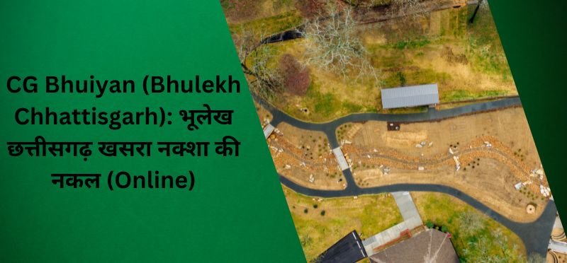 CG Bhuiyan (Bhulekh Chhattisgarh): भूलेख छत्तीसगढ़ खसरा नक्शा की नकल (Online)