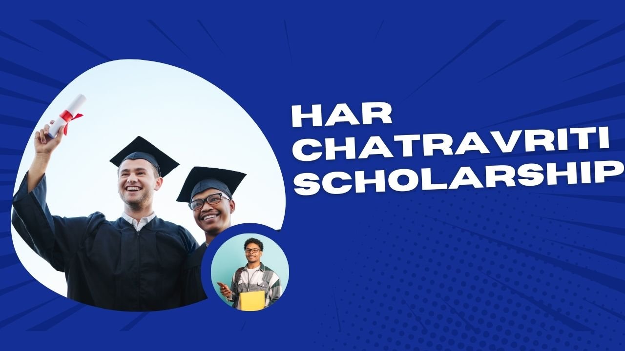 Har Chatravriti Scholarship 2025: Online Application, Eligibility, and ...